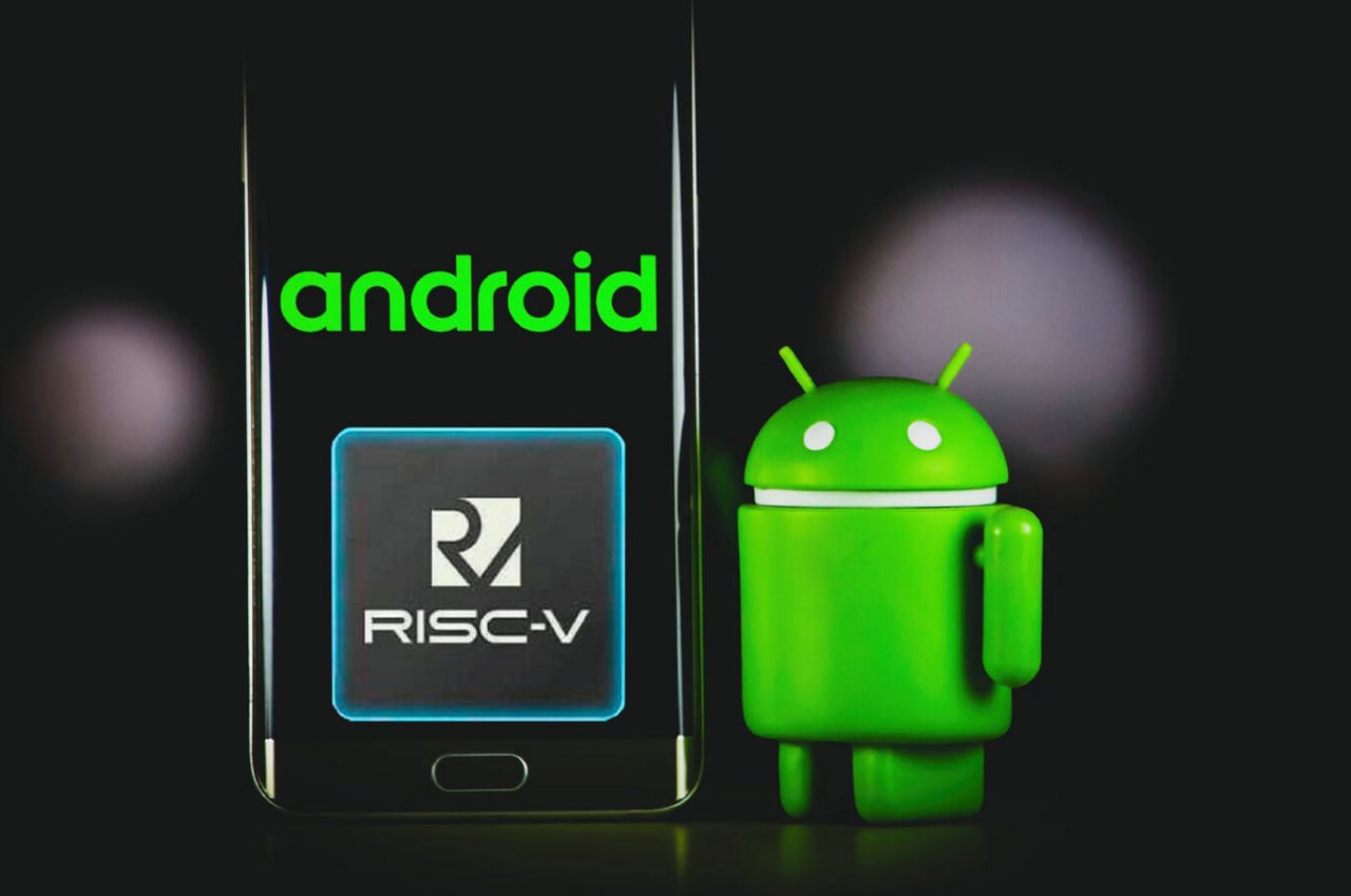 گوگل رسماً پشتیبانی اندروید از معماری RISC-V را اعلام کرد